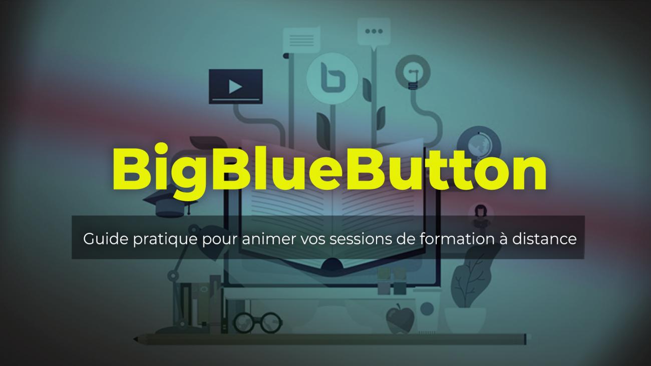 Guide Complet des Fonctionnalités de BigBlueButton